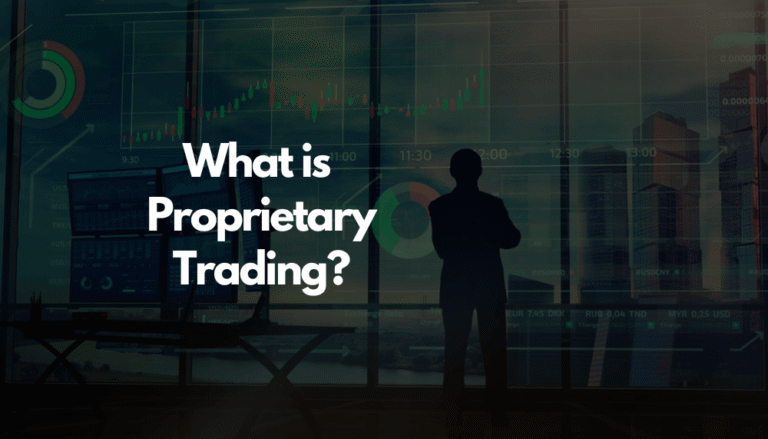 Proprietary Trading | How it Works and How to Get Started