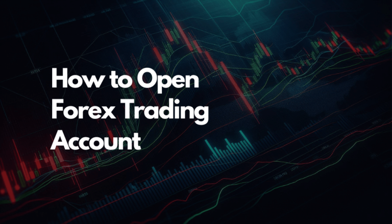 How to Open Forex Trading Account? An Easy Guide