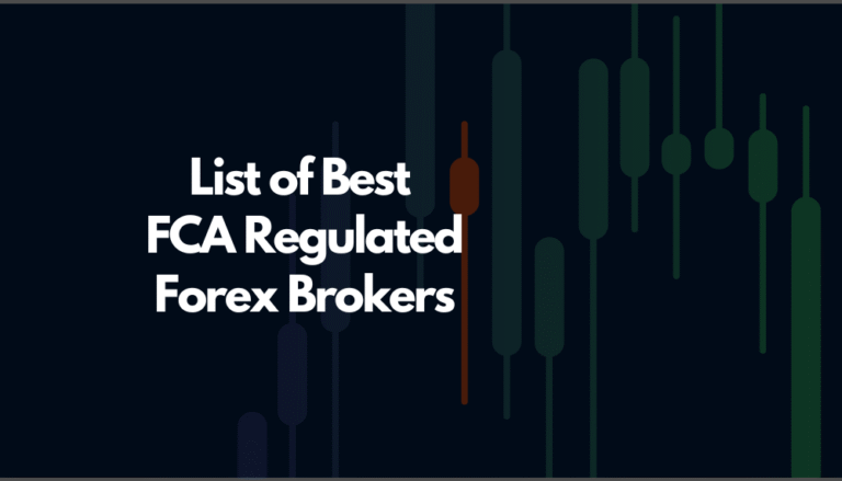 6 Best FCA Regulated Forex Brokers | Why Traders Love Them
